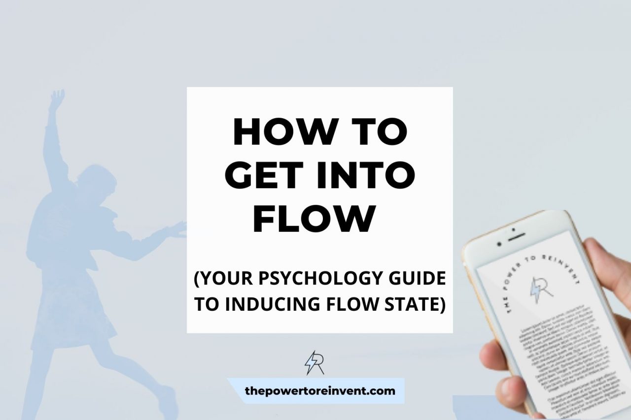 How To Get Into Flow How To Get Into Flow | The Power to Reinvent